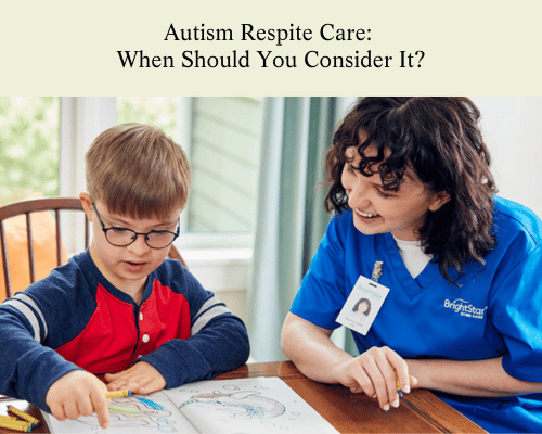 Autism Respite Care: When Should You Consider It?