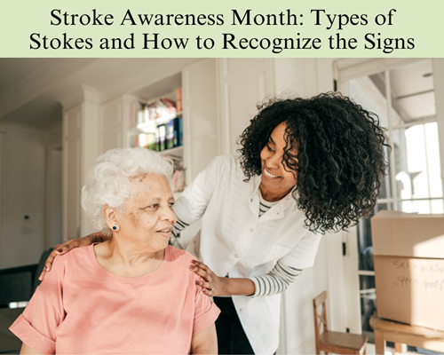 Stroke Awareness Month: Types of Stokes and to Recognize the Signs of a ...